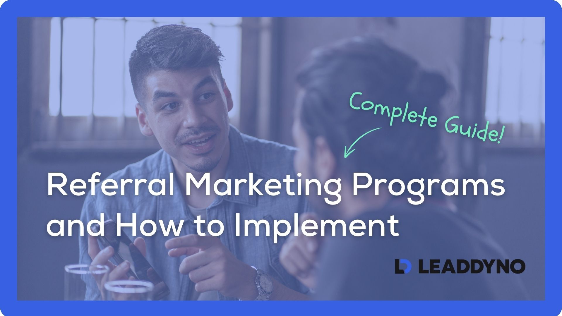 [Guide] Referral Marketing Programs & How to Implement